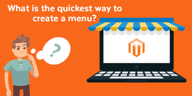 The Quickest Way to Create a Magento 2 Menu - Magezon
