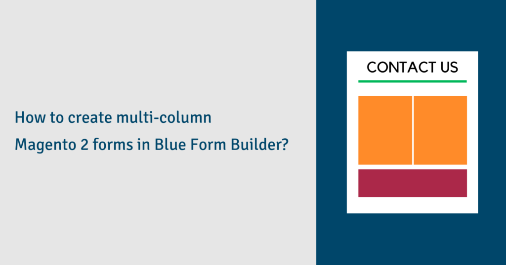 How to Create Multi-Column Magento 2 Forms in Blue Form Builder - Magezon