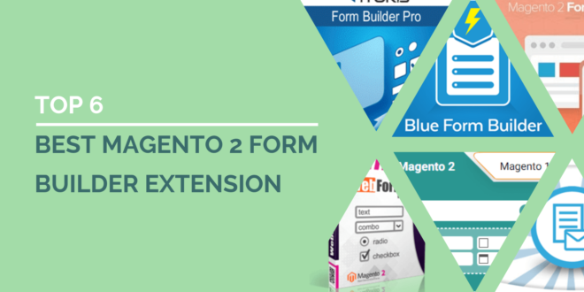 Top 6 Best Magento 2 Form Builder Extension 2019 - Magezon