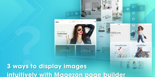 3 Ways to Display Images Intuitively on Website - Magezon