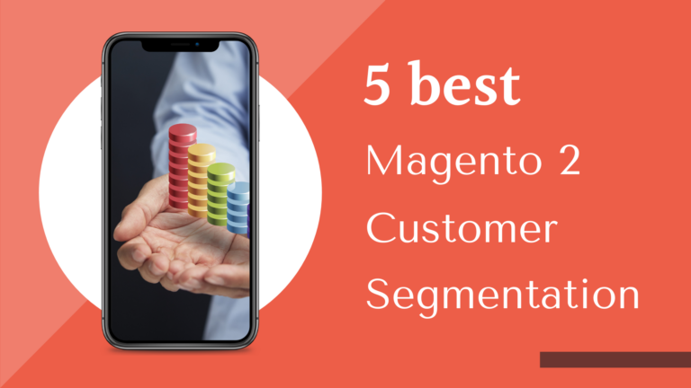 5 Best Magento 2 Customer Segmentation Modules - Magezon