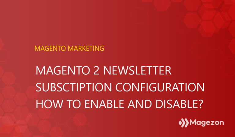How To Configure Newsletters In Magento 2