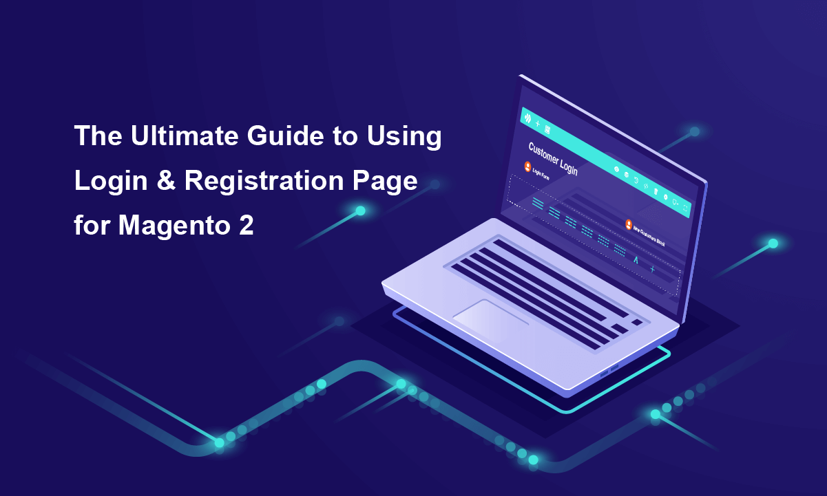 Magento 2 Login & Registration Page Builder: All You Should Know - Magezon