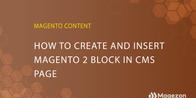 How to Create and Insert Magento 2 Block in CMS Page - Magezon