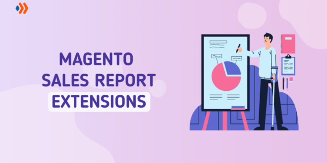 Magento Sales Reports & Top Sales Report Extensions for Magento 2