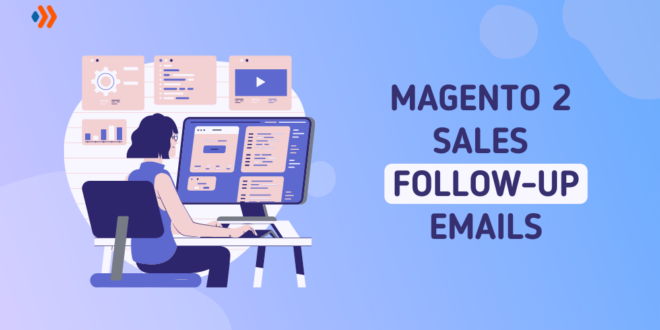 7 Types of Effective Magento 2 Follow Up Emails for Sales - Magezon
