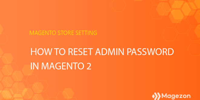 How to Reset Admin Password in Magento 2 - Magezon