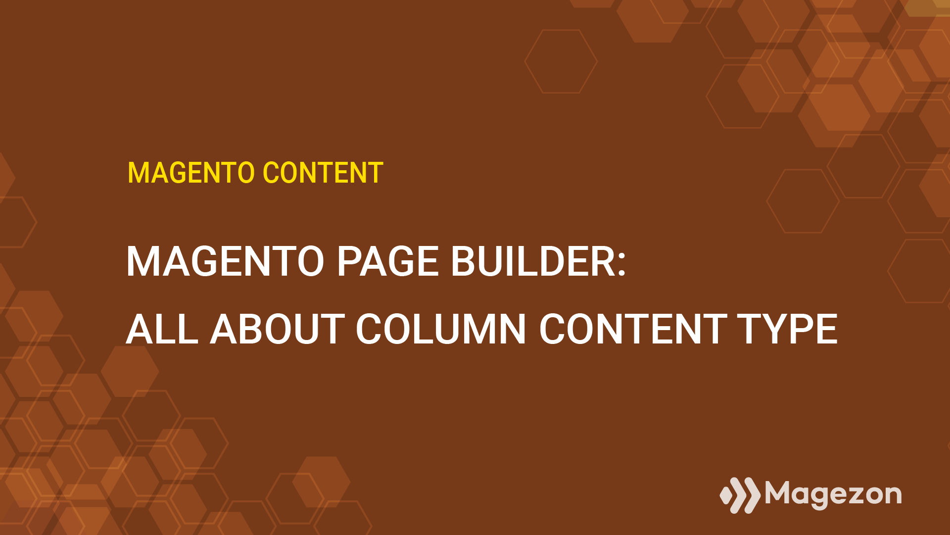 Magento Page Builder: All About the Column Content Type - Magezon