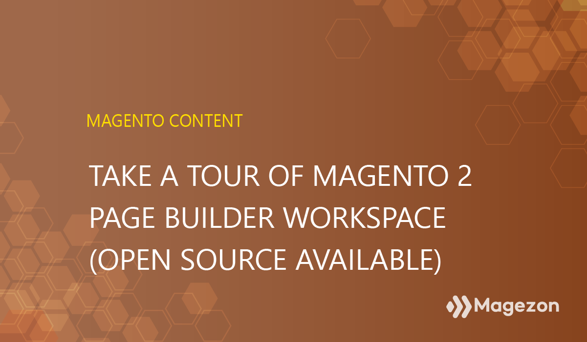Take a Tour of Magento Page Builder Workspace | Open Source Available - Magezon