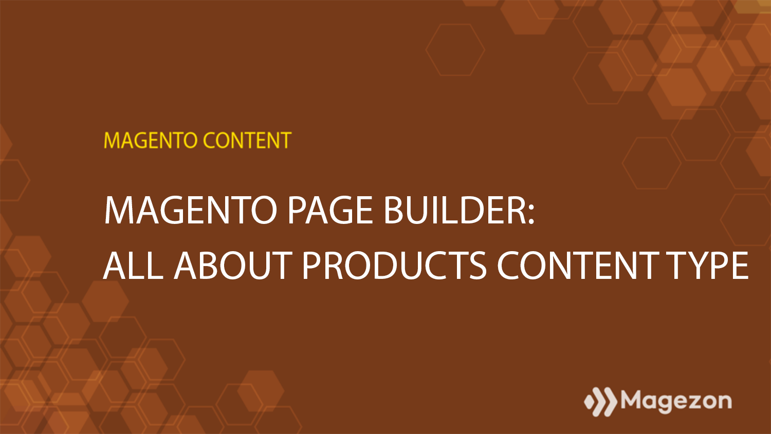 Magento Page Builder: All About the Products Content Type - Magezon