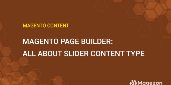 Magento Page Builder: All About the Slider Content Type - Magezon