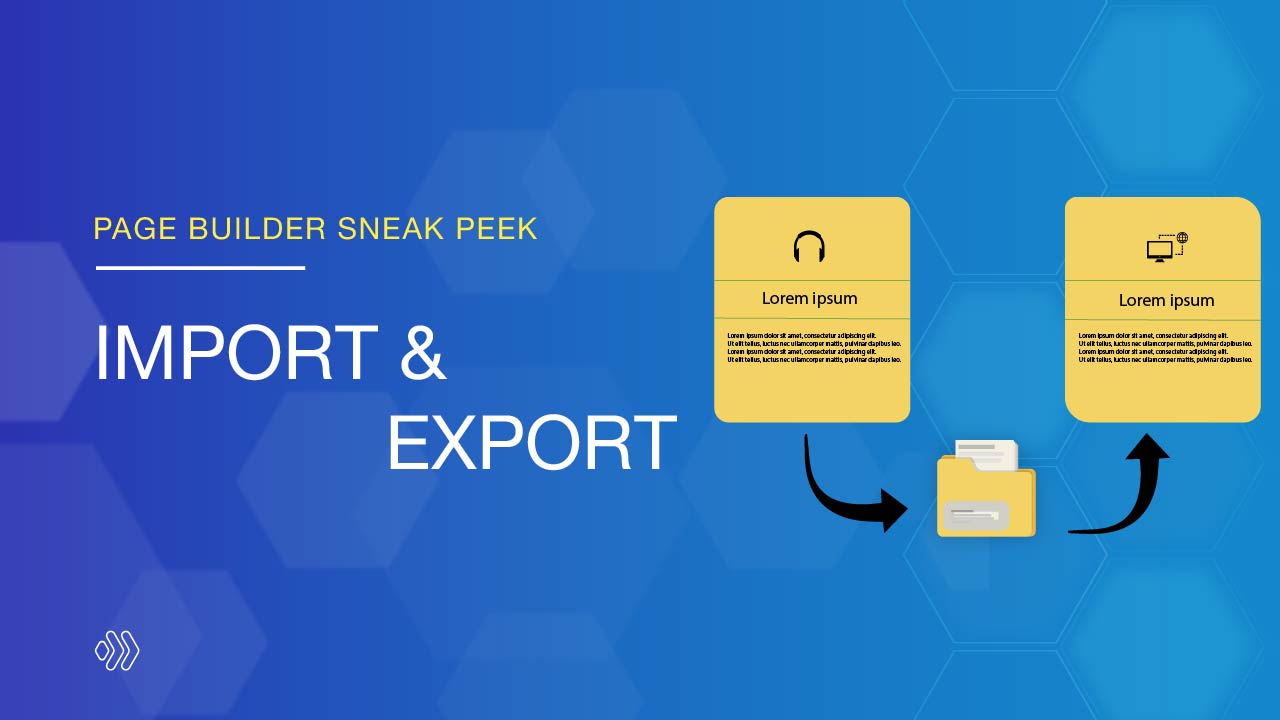 Page Builder 3.0 Sneak Peek: Import & Export - Magezon Blog
